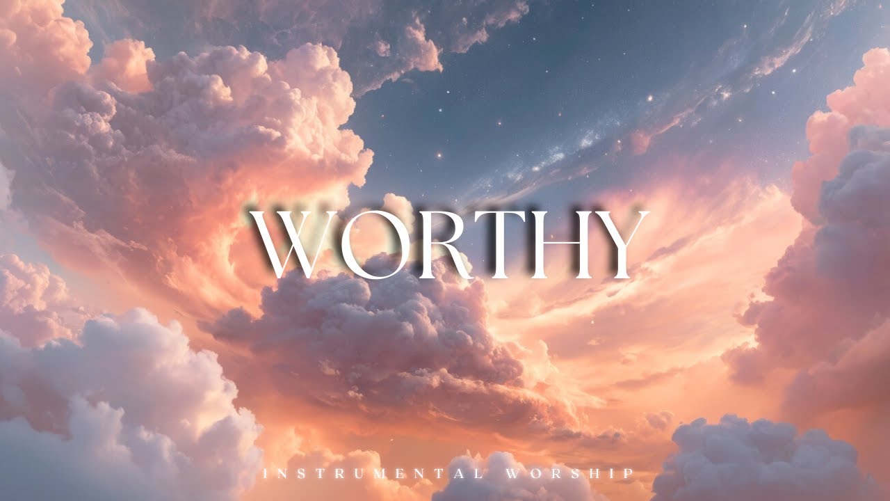 WORTHY | Soaking worship instrumental | Prayer and Devotional | IN HIS ...