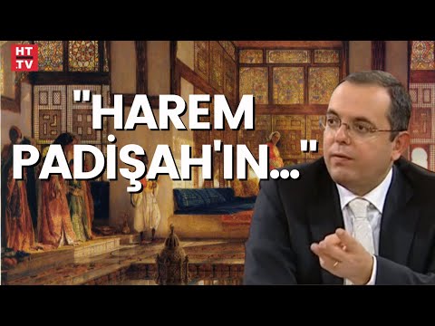 Harem nedir? (Tarihin Arka Odası)