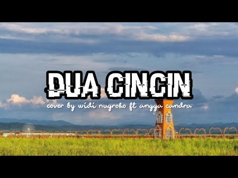 DUA CINCIN - HELLO BAND | WIDI NUGROHO FT ANGGA CANDRA (COVER) | with ...