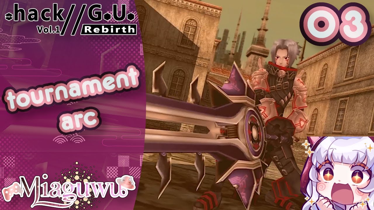 hack//G.U. Rebirth】tournament arc【Vtuber】【3】 - YouTube