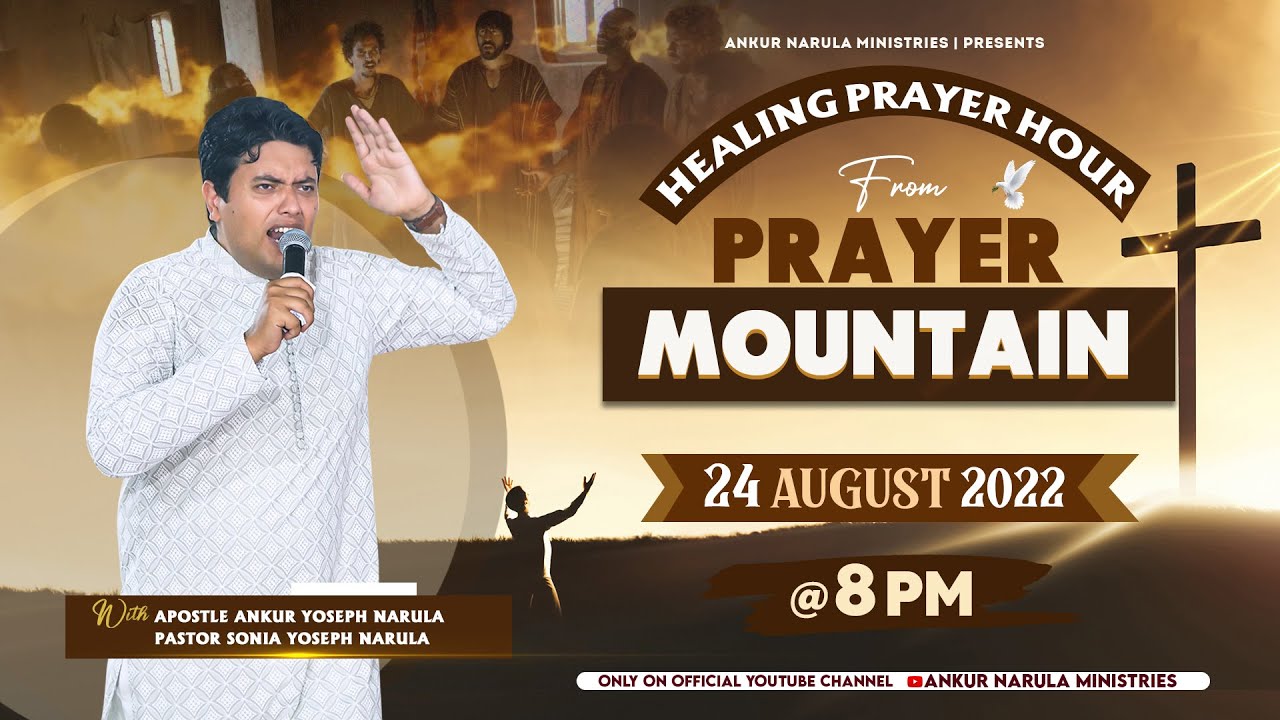 LIVE HEALING PRAYER HOUR FROM THE PRAYER MOUNTAIN (24-08-2022) || Ankur Narula Ministries - YouTube