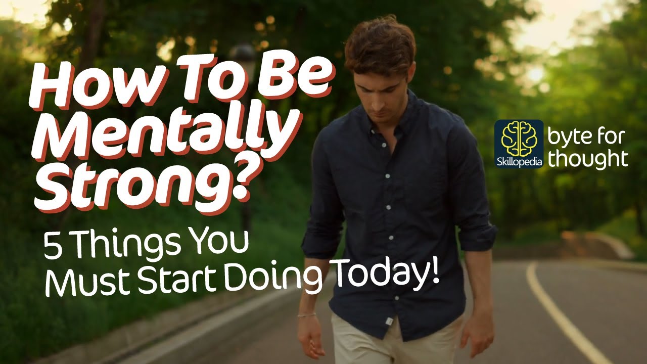 How To Be Mentally Strong? 5 Habits Of mentally Strong People ...