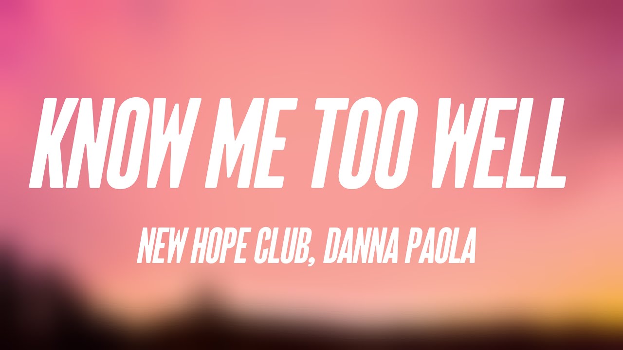 Know Me Too Well - New Hope Club, Danna Paola {Lyrics Video} ️ - YouTube