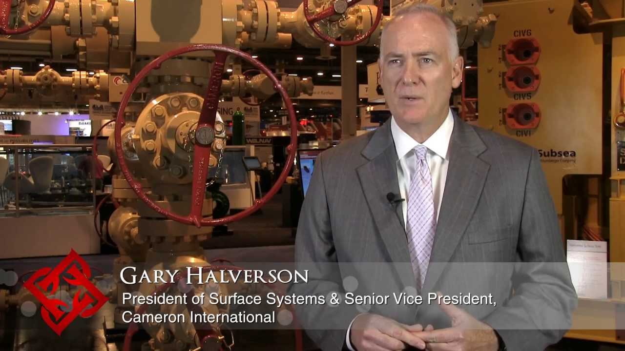 Cameron's Surface Systems President Gary Halverson on the role of the ...