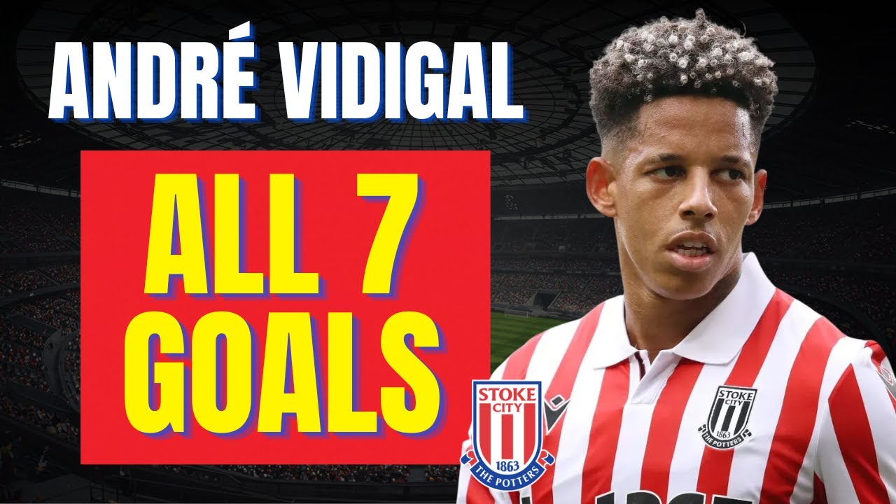 André Vidigal - ALL 7 GOALS FOR STOKE CITY | Skills & Highlights - YouTube