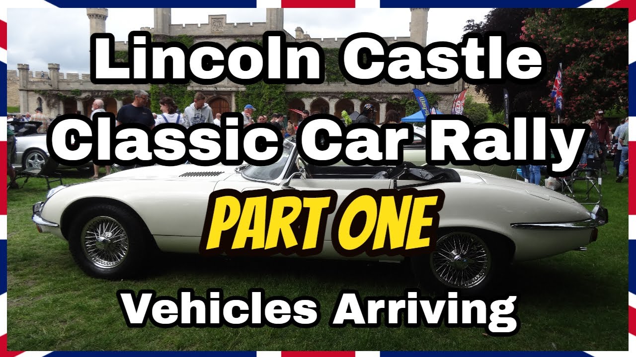 Lincoln Castle Classic Car Rally - Part One - YouTube