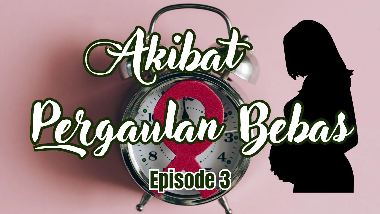 Akibat Pergaulan Bebas || Episode 3 || Menjadi Teman - YouTube