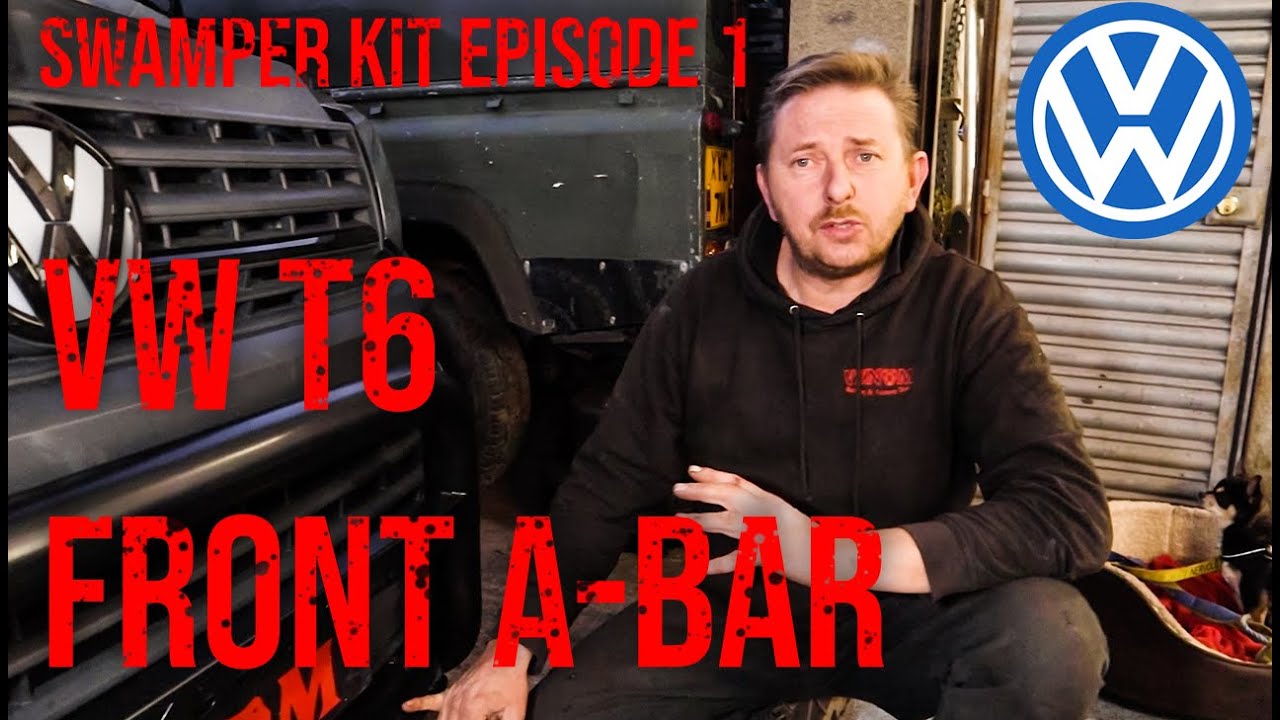 VW T6 Swamper Kit Episode 1 - How to fit a front A-Bar - YouTube