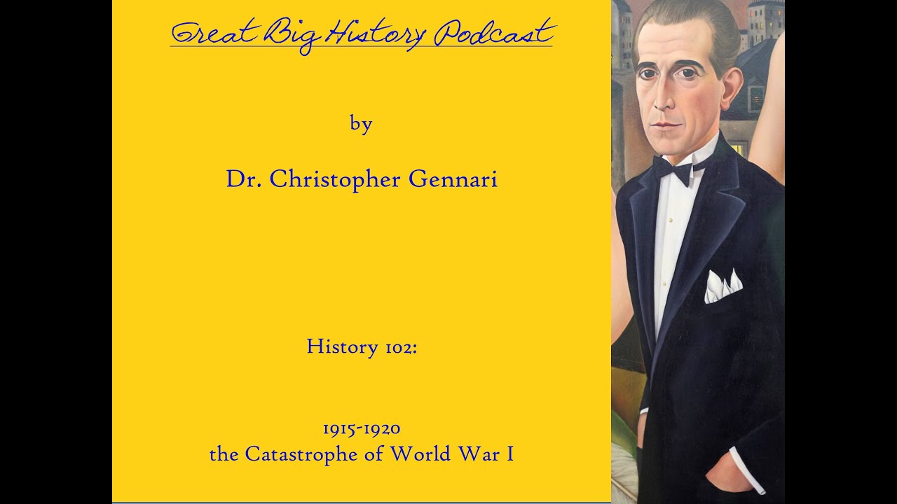 Great Big History Podcast: The Catastrophe of World War 1 (Adult themes ...