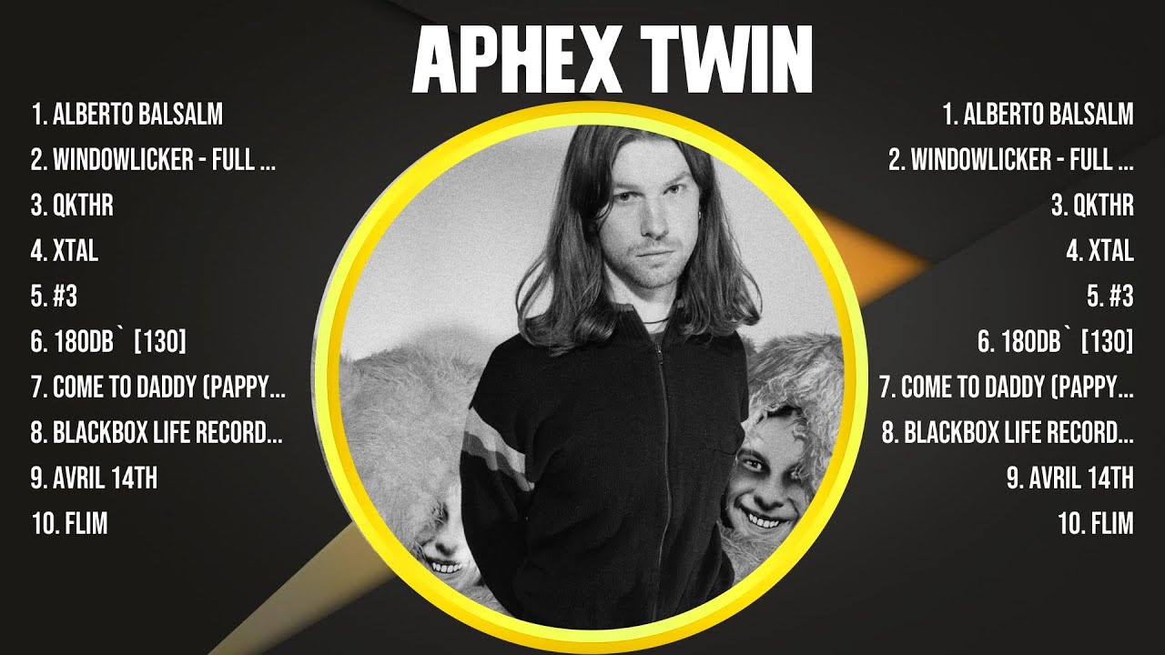 Aphex Twin Greatest Hits 2024 - Pop Music Mix - Top 10 Hits Of All Time ...