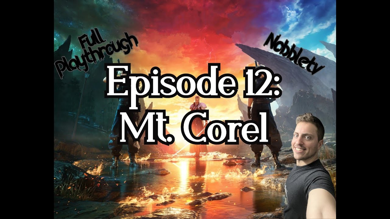 Let's Play Final Fantasy 7 Rebirth - Ep. 12: Mt. Corel - YouTube