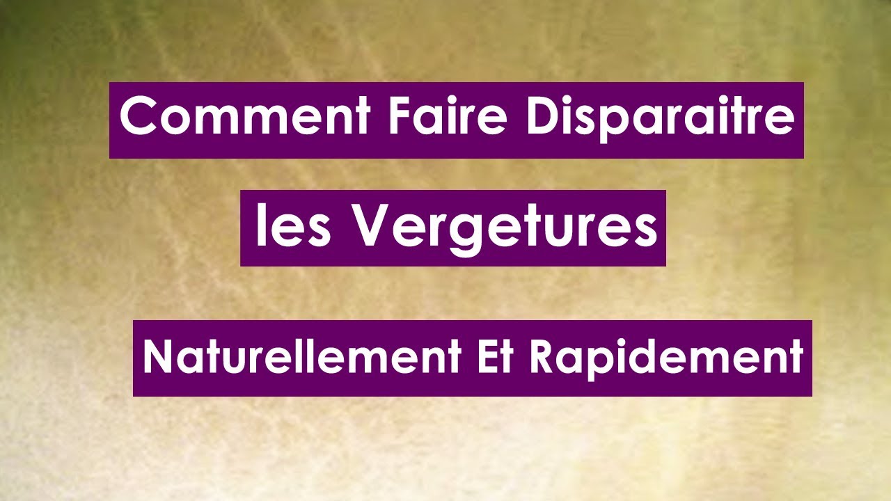 Comment Faire Disparaitre Les Vergetures Naturellement Et Rapidement ...