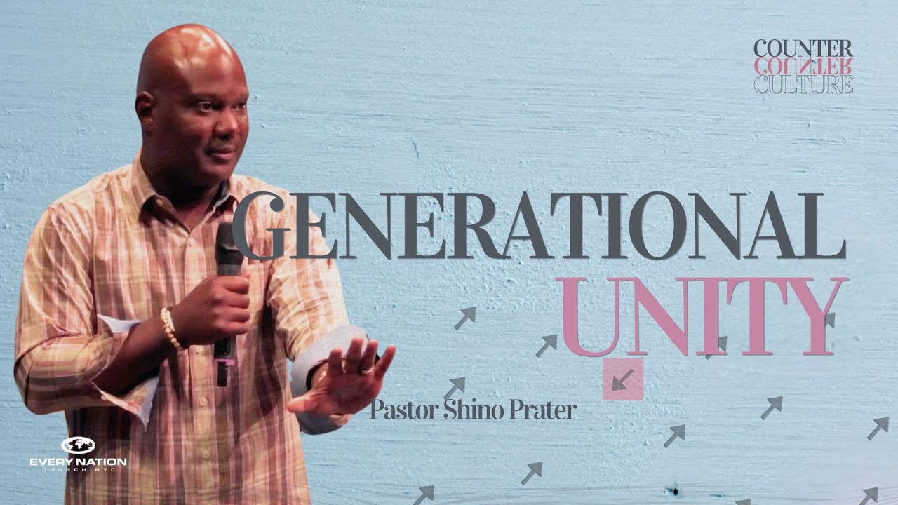 Generational Unity | July 14th Sermon | Counter Culture | Every Nation ...