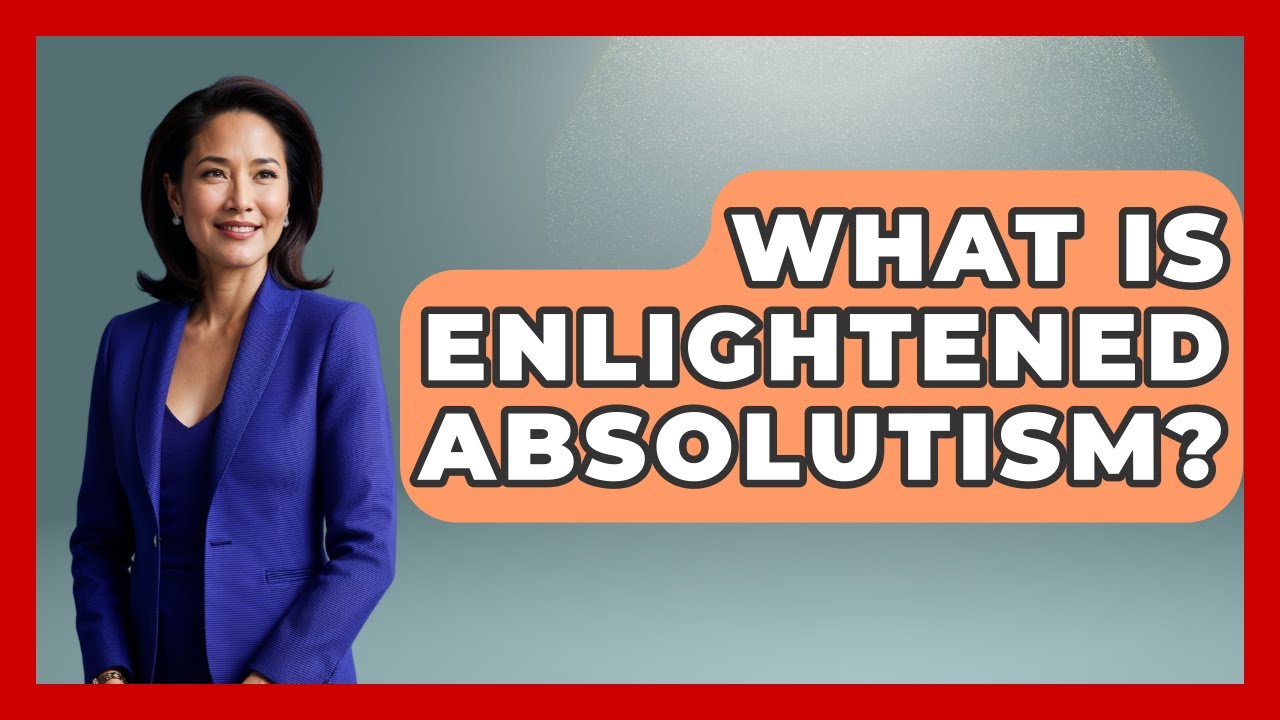 What Is Enlightened Absolutism? - Literary Icons - YouTube