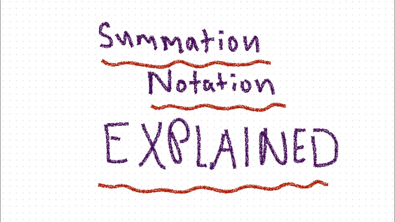 Summation Notation EXPLAINED YouTube Summation Notation EXPLAINED YouTube
