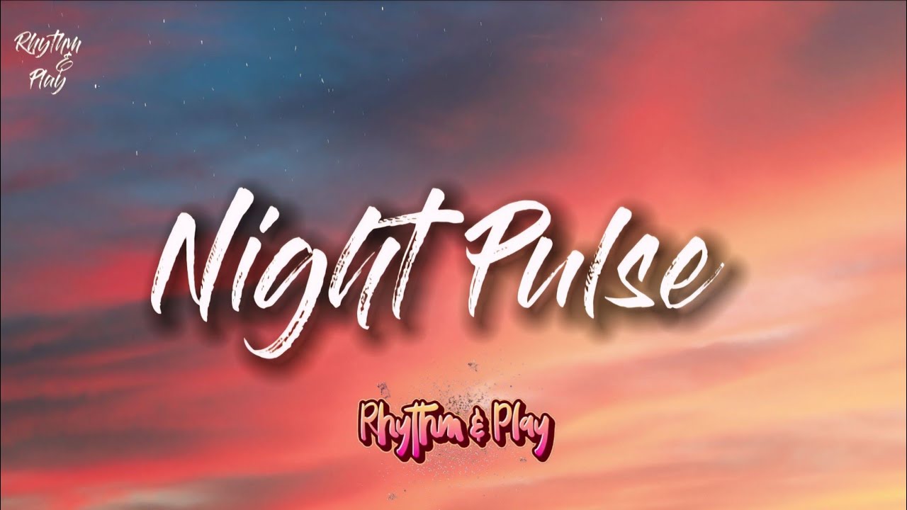Night Pulse (Official Song Lyrics) - YouTube