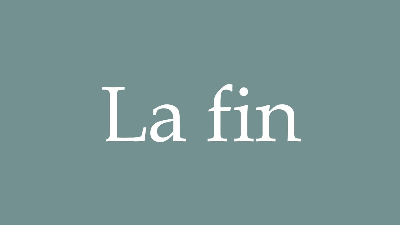 How To Pronounce La Fin Correctly In French YouTube how-to-pronounce-la-fin-correctly-in-french-youtube