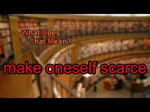 What does make oneself scarce mean? - YouTube