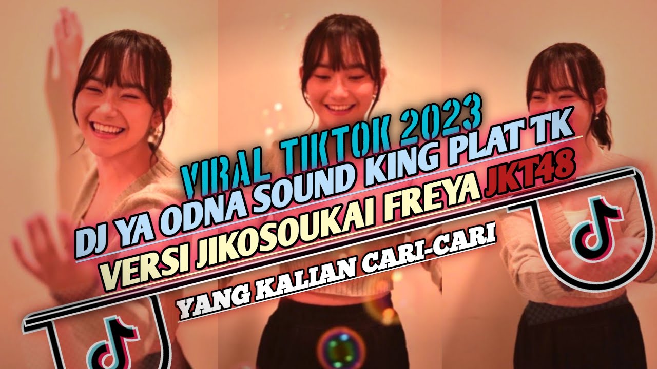 DJ YA ODNA X JIKOSOUKAI FREYA JKT48-SLOW & REVERB VIRAL TIK TOK MENGKANE TERBARU 2023 - YouTube