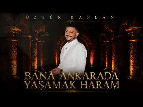 Özgür Kaplan - Bana Ankarada Yaşamak Haram (2026 Official Video)