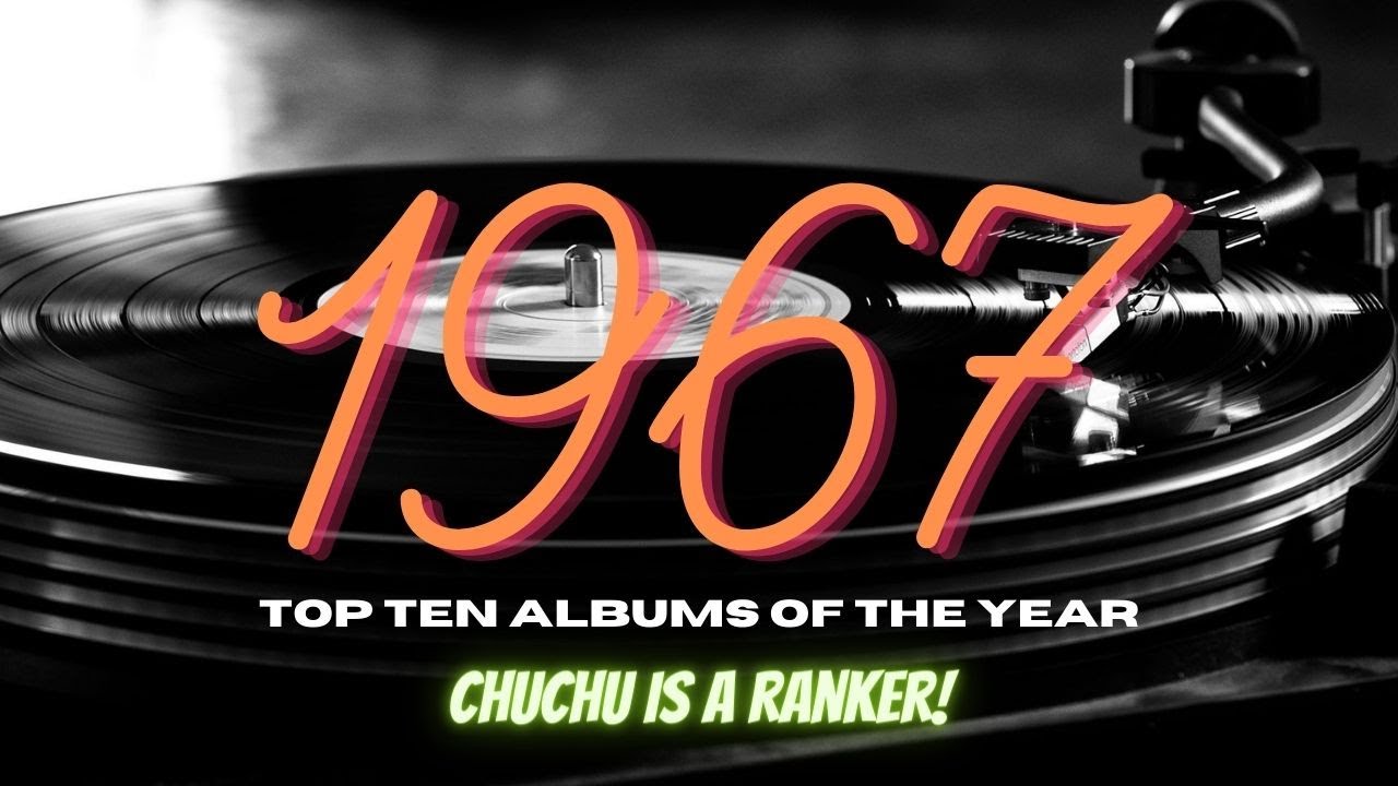 1967: Top ten albums of the year - Chuchu is a Ranker! - YouTube