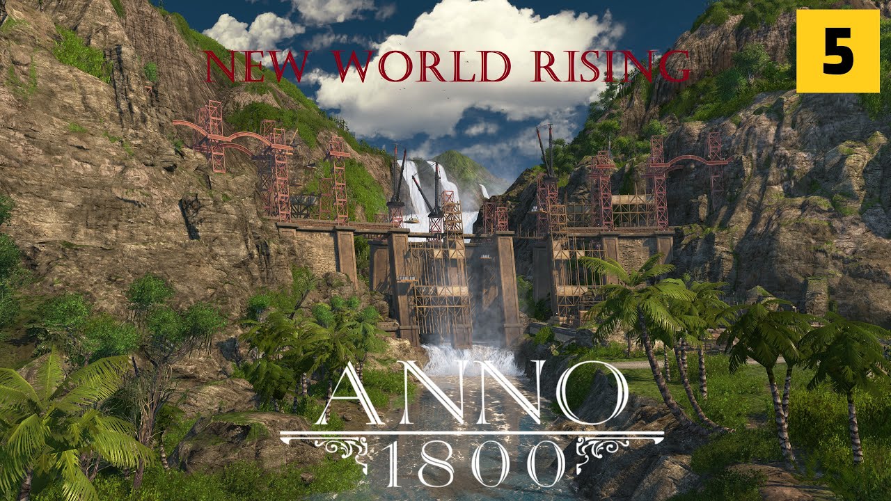 Anno 1800 - New World Rising | All DLCs | Building the Dam | Hooked ...