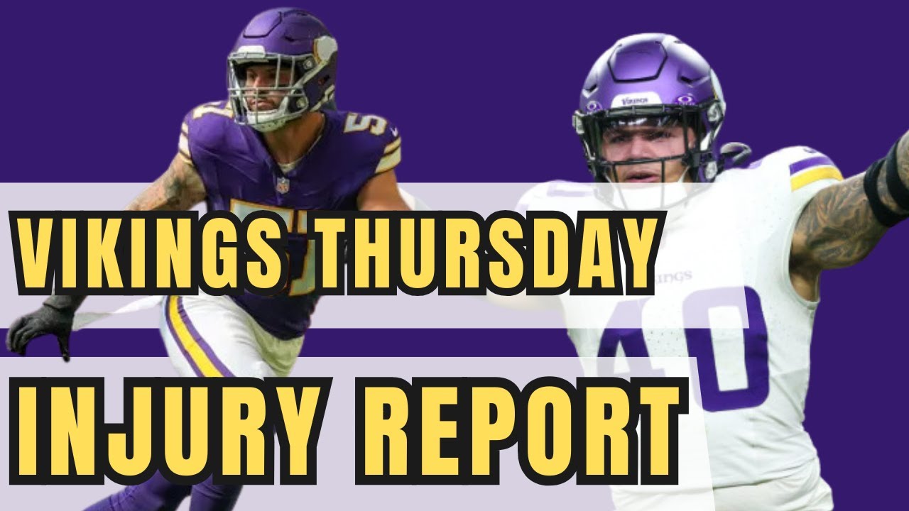 MINNESOTA VIKINGS THURSDAY INJURY REPORT: Cashman, Pace Jr. limited ...