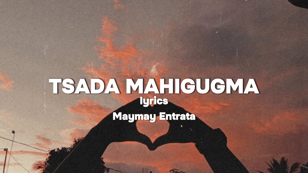 Tsada Mahigugma (Lyrics) - Maymay Entrata - YouTube