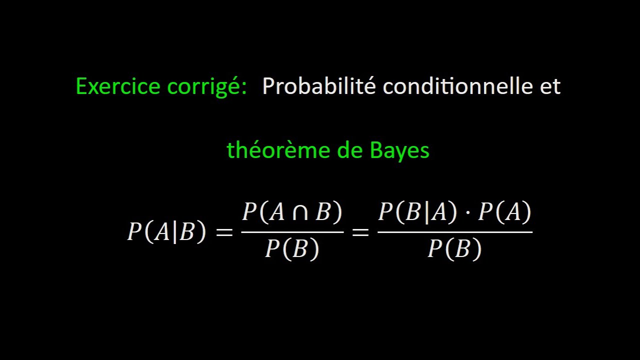Exercice :Formule de Bayes et probabilité conditionnelle - YouTube