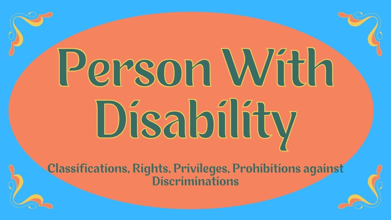 PWD in the Philippines:Meaning, Classifications, Rights, Privileges ...
