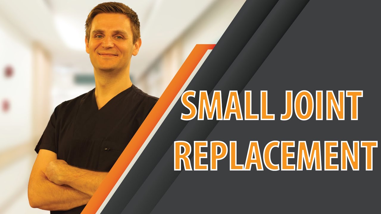 SMALL JOINT REPLACEMENT - YouTube