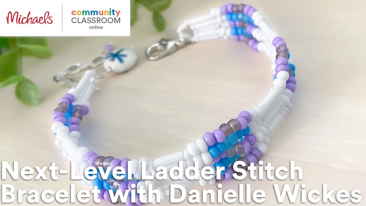 Premium Online Class: Next-Level Ladder Stitch Bracelet with Danielle ...