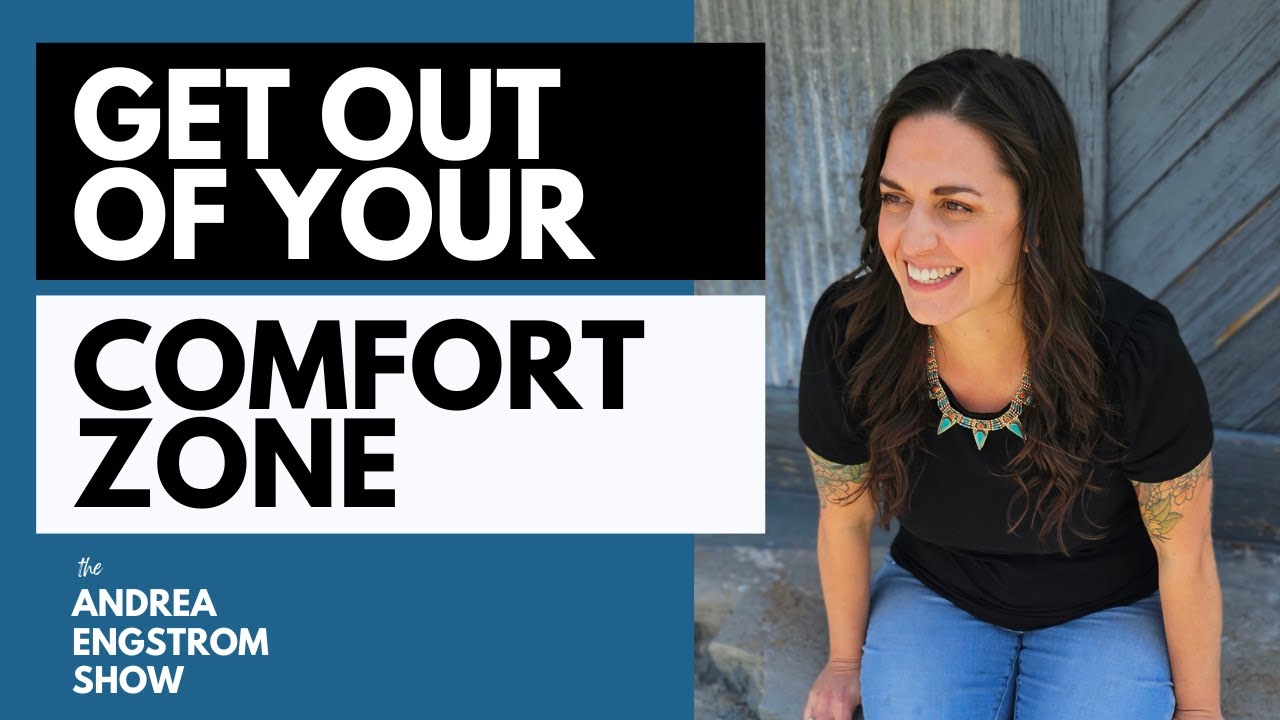Get Out of Your Comfort Zone - The Andrea Engstrom Show Ep 030 - YouTube