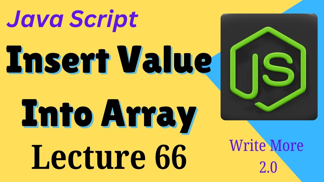JavaScript Lecture 66 | JavaScript Insert Value Into Array | WriteMore 2.0 - YouTube