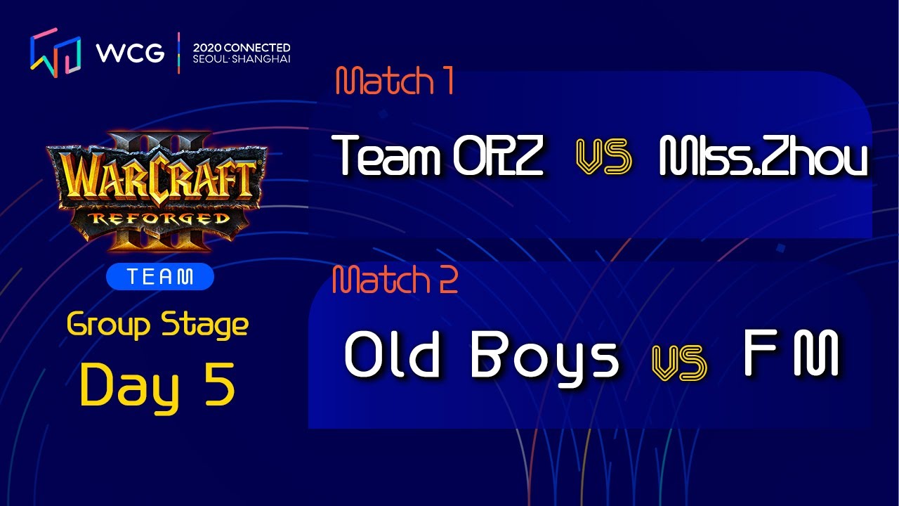 WCG 2020 Connected - Warcraft 3 Team Group Stage Day 5 - YouTube