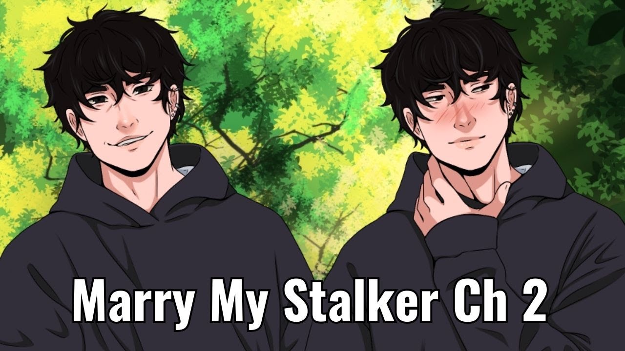 He Is An Yandere But That Alright So AM I! Marry My Stalker Ch 2 - YouTube