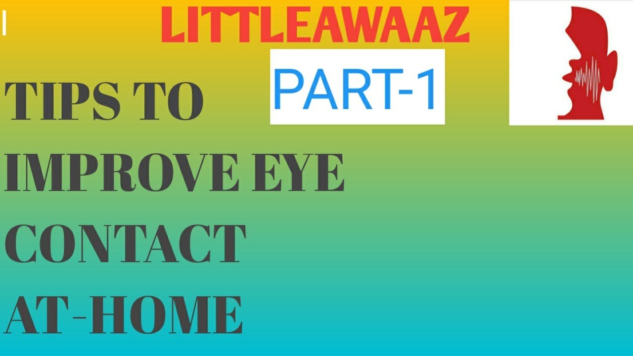 Improve eye contact at-home|easy techniques to improve eye contact at ...