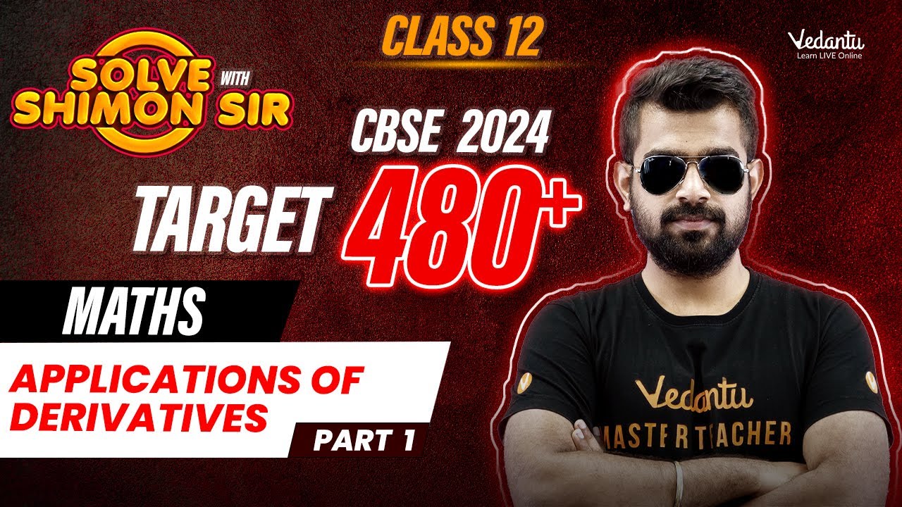 Application of Derivatives | Target 480+ | Class 12 | CBSE 2024🔥 Shimon ...