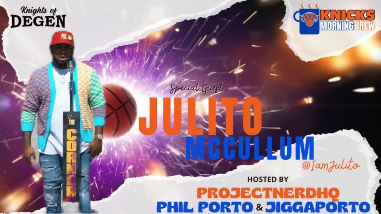 Knicks VS Nets Pregame - Special Guest Julito McCullum - KNICKS MORNING ...