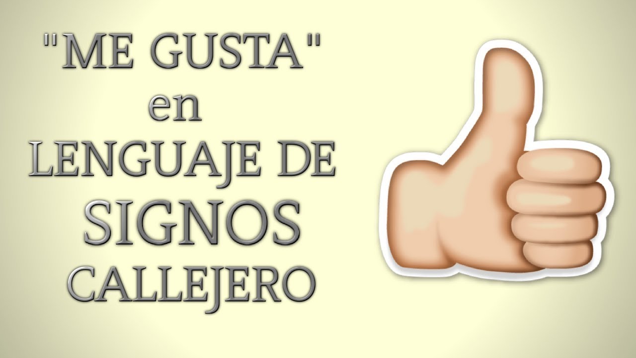 "ME GUSTA" EN LENGUAJE DE SIGNOS CALLEJERO 👍 - YouTube