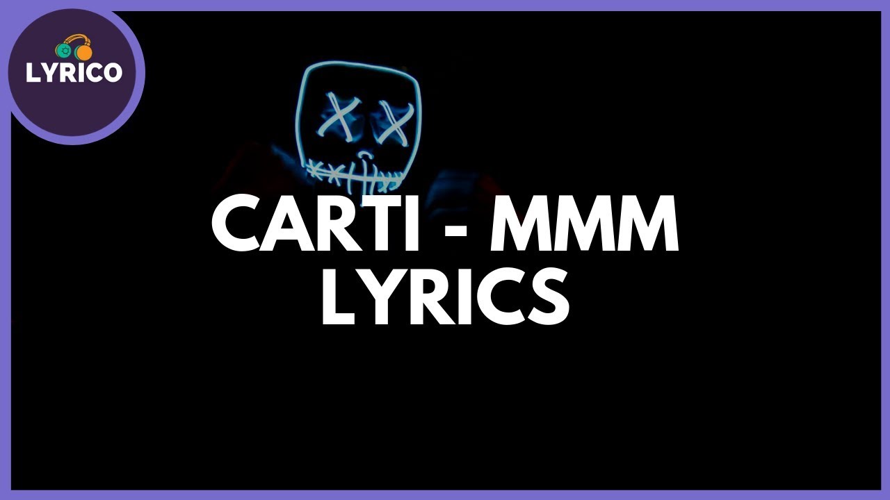 Carti - MMM - (Lyrics) 🎵 Lyrico TV - YouTube