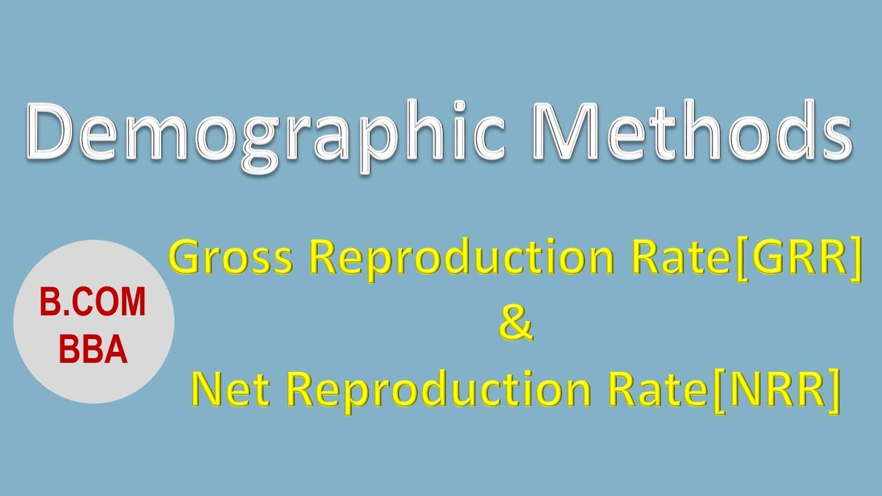 Gross Reproduction Rate GRR Net Reproduction Rate NRR Vital