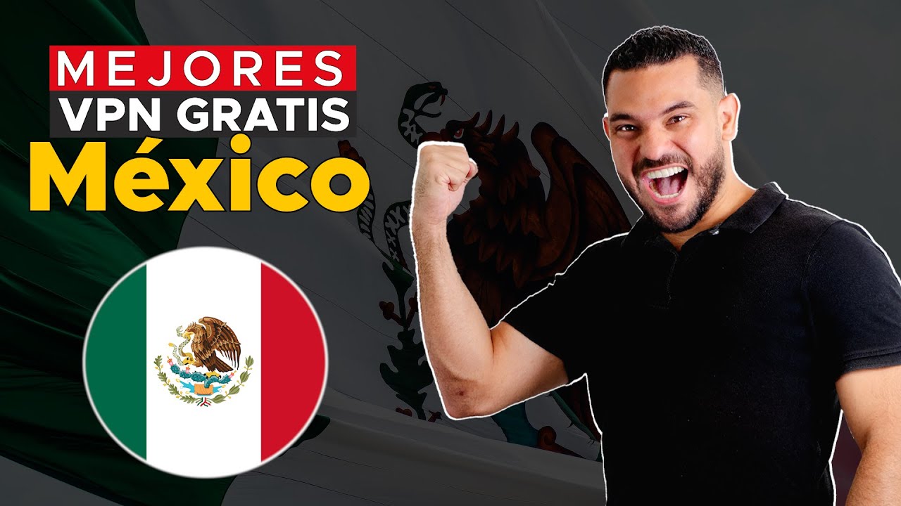 🇲🇽 Mejor VPN para México Gratis | VPN Gratuita con IP Mexicana - YouTube