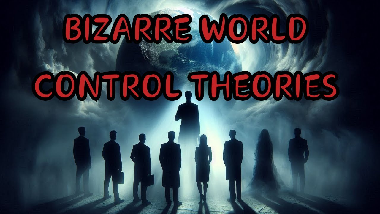 Bizarre World Control Theories - YouTube