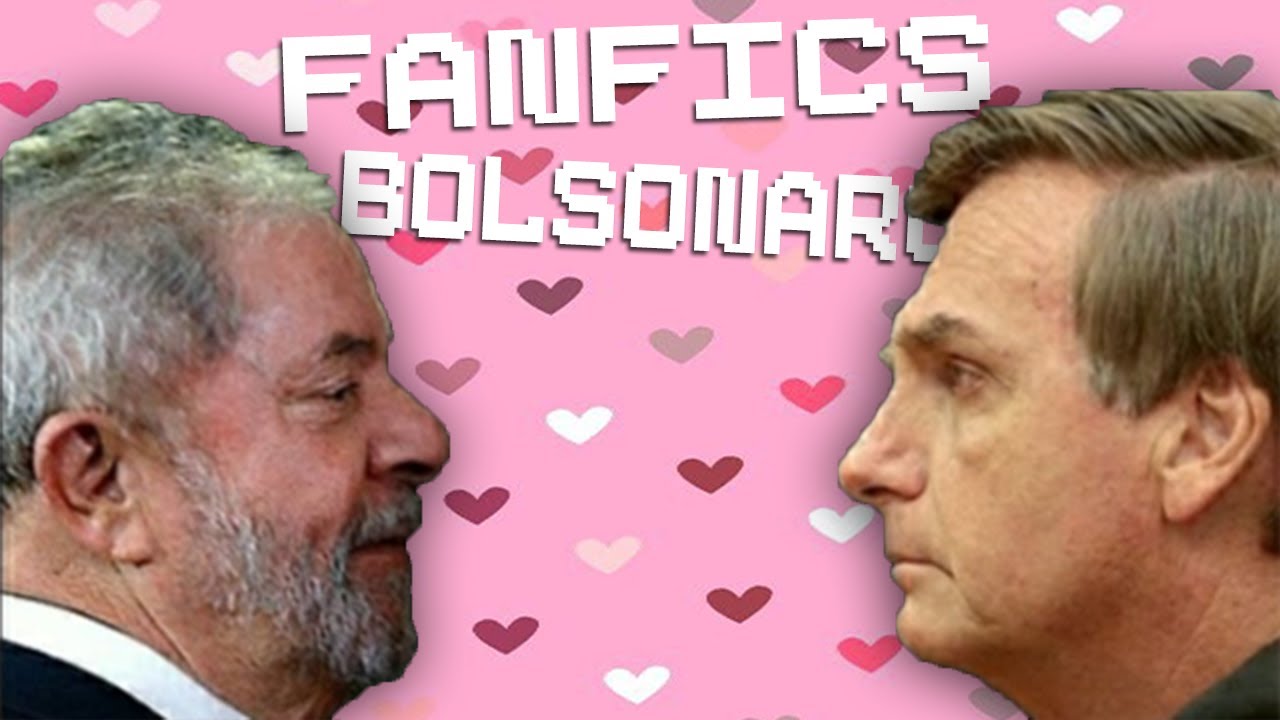 LENDO FANFIC do BOLSONARO (e lula) - YouTube