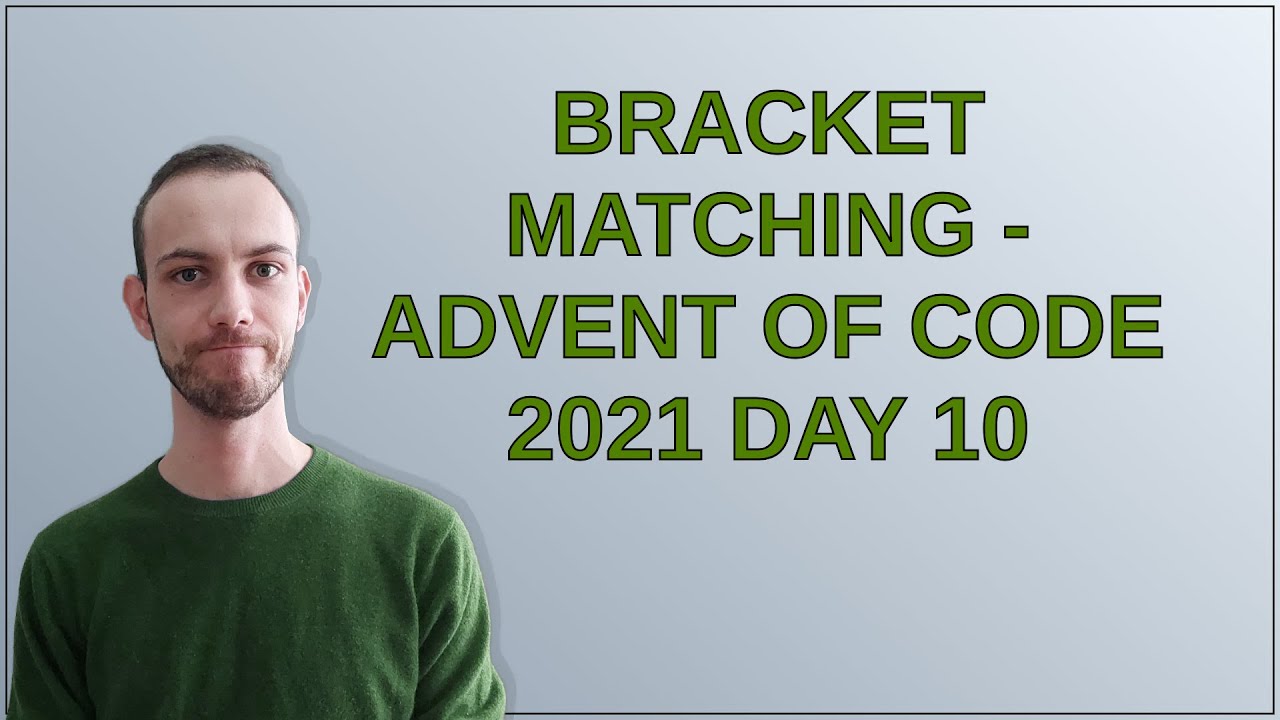 Codereview Bracket Matching Advent Of Code 2021 Day 10 Youtube