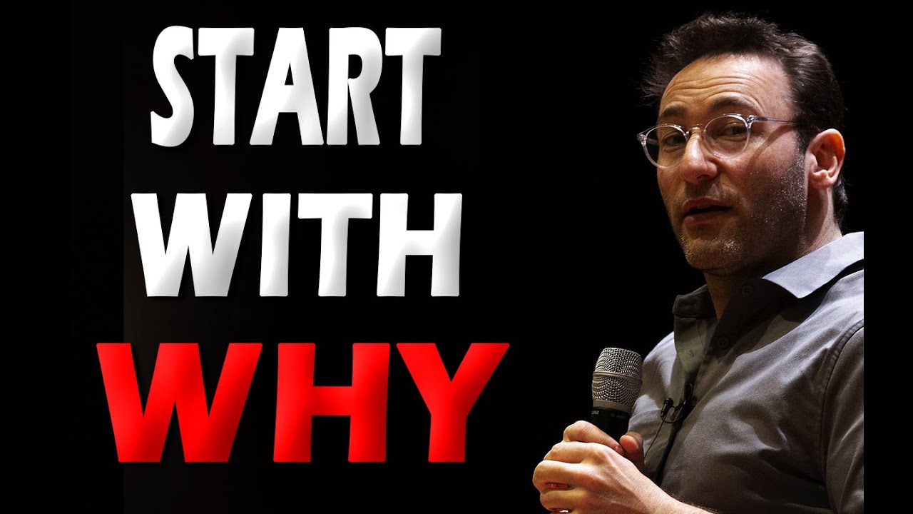 Start with Why -The Most Powerful Speech By Simon Sinek - YouTube