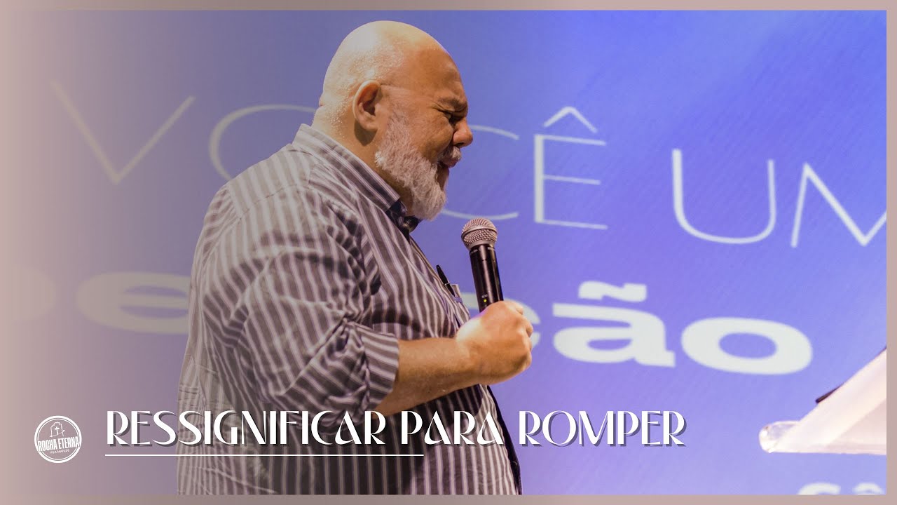RESSIGNIFICAR PARA ROMPER | Nilson Lopes - YouTube