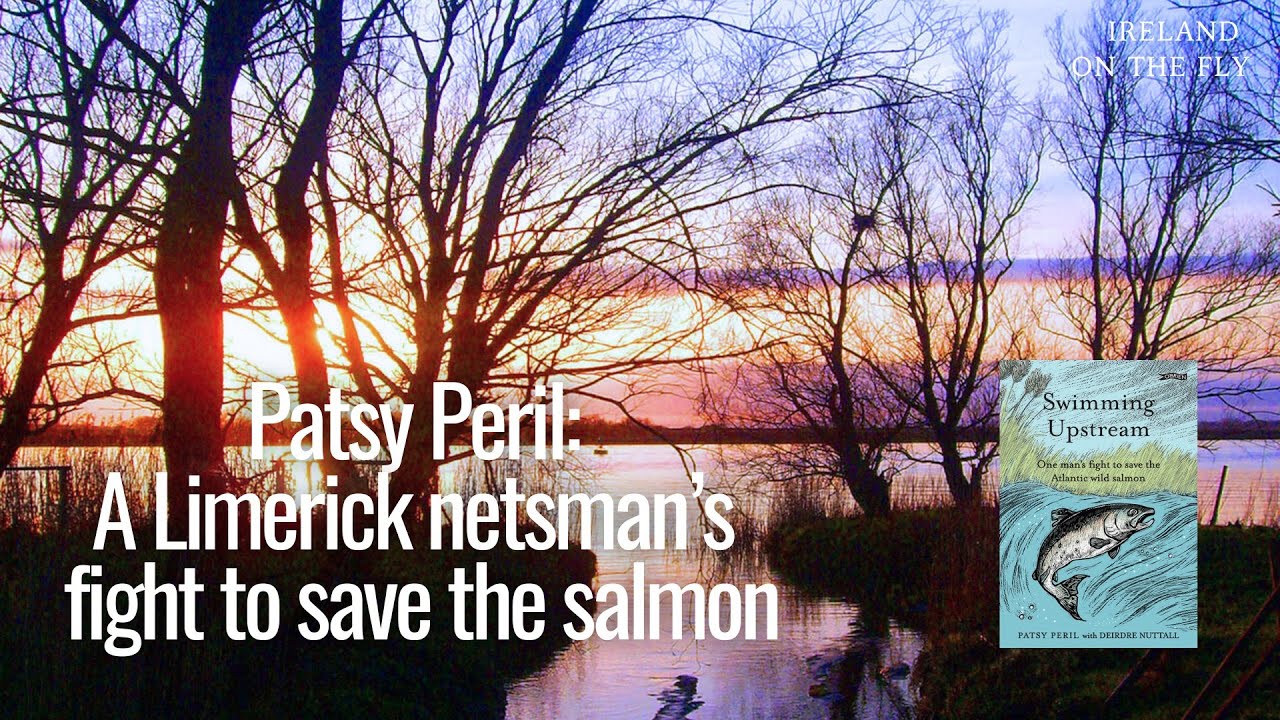 Patsy Peril – a Limerick netsman’s fight to save the salmon - YouTube