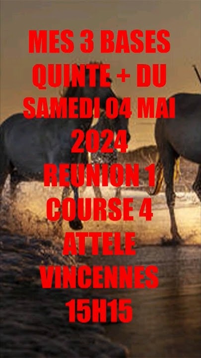 Mes 3 bases du Quinté + du jour Samedi 04 Mai 2024 pmu turf - YouTube